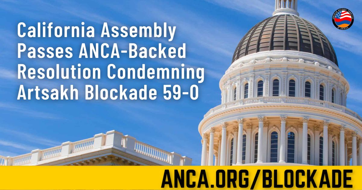 California Assembly Passes ANCA-Backed Resolution Condemning Artsakh ...